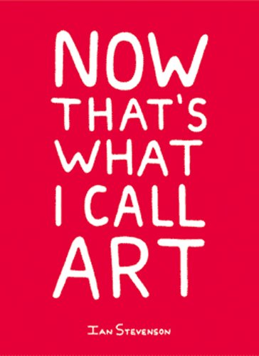 Now That's What I Call Art : Ian Stevenson: Amazon.co.uk: Books