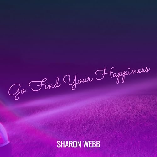 Play Go Find Your Happiness by Sharon Webb on Amazon Music