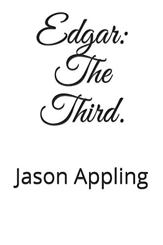 Edgar: The Third.: Appling, Jason: 9781973181941: Amazon.com: Books