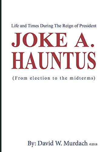 Amazon.com: Life and Times During The Reign of President JOKE A ...