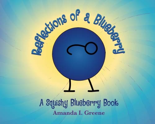 Amazon.com: Reflections of a Blueberry: A Squishy Blueberry Book ...