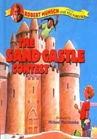 The Sandcastle Contest: Robert N. Munsch: 9780756976903: Amazon.com: Books