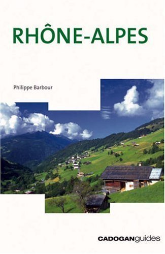 Cadogan Rhone-alpes (Cadogan Regional Guides): Barbour, Philippe ...