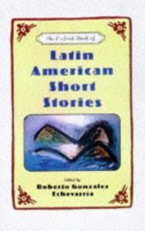The Oxford Book of Latin American Short Stories: Gonzalez Echevarria ...