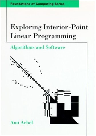 Exploring Interior-Point Linear Programming: Algorithms and Software (Foundations of Computing ...