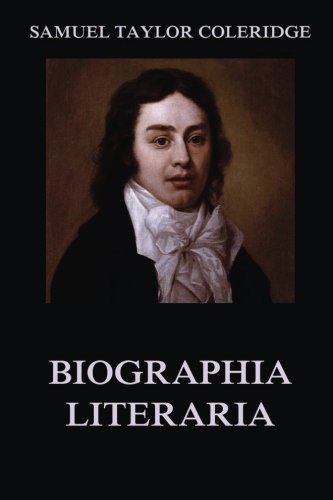 Biographia Literaria (Samuel Taylor Coleridge's Classics Edition ...