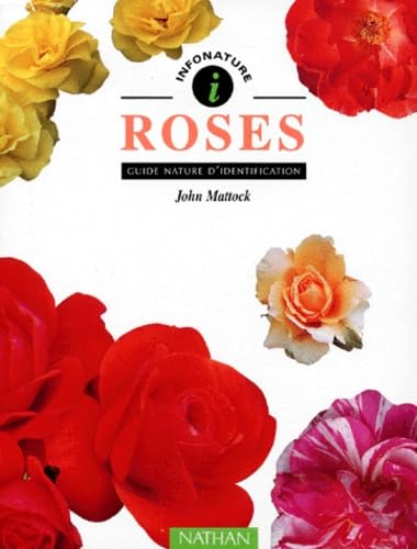 Amazon.com: Infonature les roses: 9782092604793: John Mattock: Books