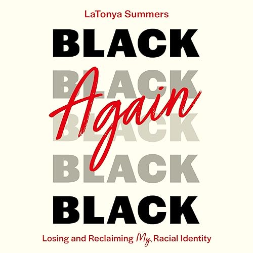 Amazon.com: Black Again: Losing and Reclaiming My Racial Identity (Audible Audio Edition ...