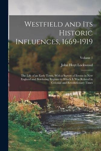 Buy Westfield and Its Historic Influences, 1669-1919: The Life of an ...