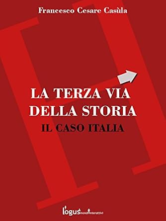Amazon.com: La Terza Via - Il caso Italia (Storia dell'Italia e della ...