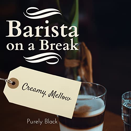Amazon Music - Purely BlackのBarista on a Break - Creamy, Mellow - Amazon.co.jp