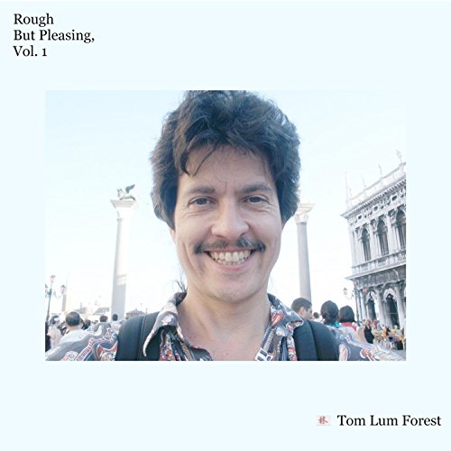 Amazon.com: Rough but Pleasing, Vol. 1 : Tom Lum Forest: Digital Music