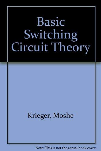 Basic Switching Circuit Theory: Krieger, Moshe: 9780023665400: Amazon ...