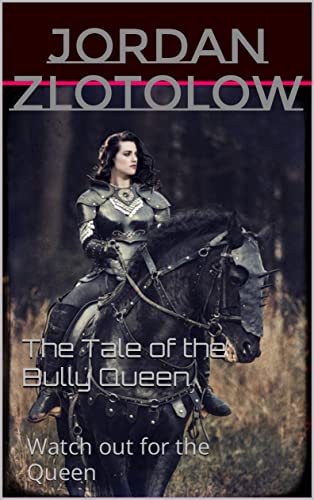 Amazon.com: The Tale of the Bully Queen: Watch out for the Queen eBook ...
