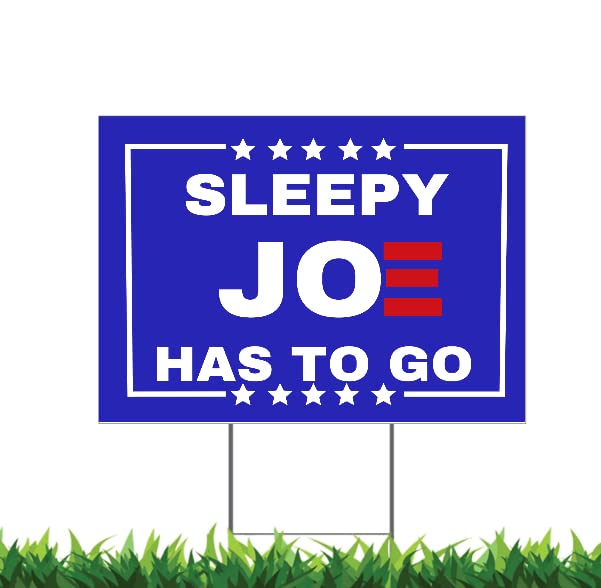 Amazon.com: Sleepy Joe Has to Go 12x18 Horizontal Yard Sign (Outdoor ...