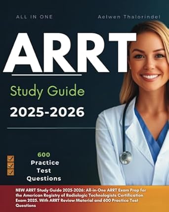ARRT Study Guide 2025-2026: All-in-One ARRT Exam Prep for the American ...