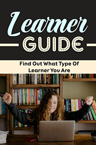 Learner Guide: Find Out What Type Of Learner You Are eBook : Crisanti ...