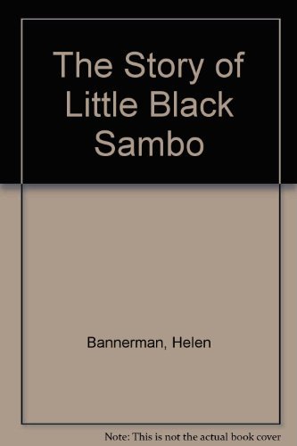 The Story of Little Black Sambo: Bannerman, Helen: 9780961684488 ...