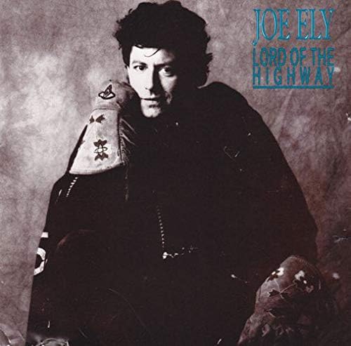 Lord of the Highway by Joe Ely: Amazon.co.uk: CDs & Vinyl