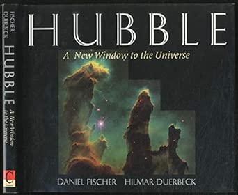 Hubble: A New Window to the Universe : Fischer, Daniel, Duerbeck ...