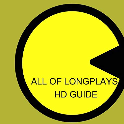 ALL OF LONGPLAYS HD Guide: All of Lonplays Hd: 9780368573064: Amazon ...