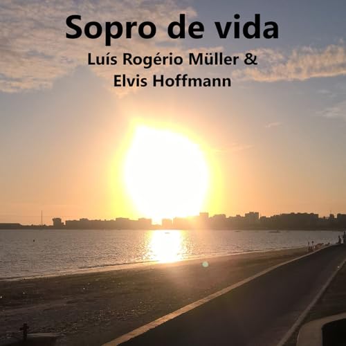 Sopro de vida by Luís Rogério Müller feat. Elvis Hoffmann on Amazon ...