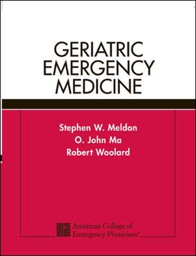 Geriatric Emergency Medicine: Meldon, Stephen, Ma, O. John, Woolard ...