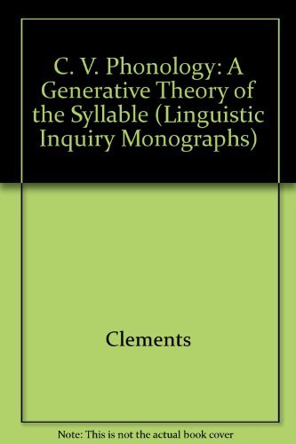Cv Phonology: A Generative Theory of the Syllable: Clements, George N ...