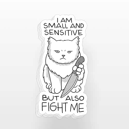 Amazon.com: Small and Sensitive But Also Fight Me Cat Sticker – Water ...