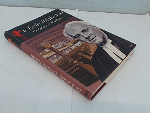 Dr. Leslie Weatherhead of the City Temple (Red lion lives series ...