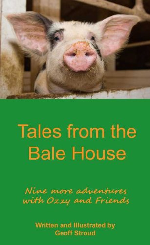 More Tales from the Bale House (The Adventures of Ozzy the Pig Book 2 ...