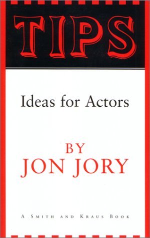 Tips : Ideas for Actors 1st (first) Edition by Jory, Jon (2000 ...