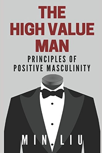 The High Value Man: Principles of Positive Masculinity: Amazon.co.uk ...