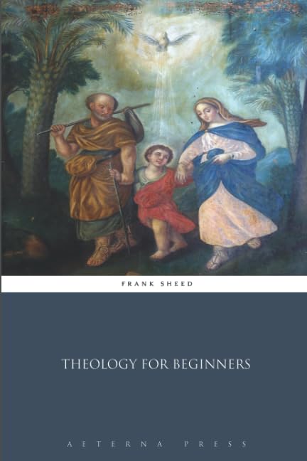 Theology for Beginners: Frank Sheed, Aeterna Press: 9781785166747 ...