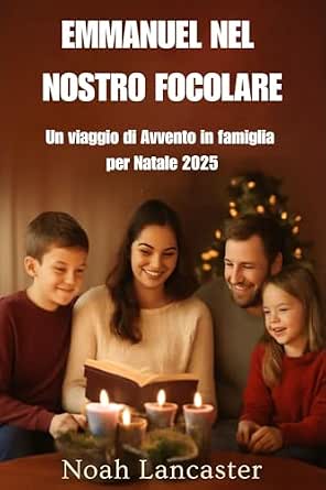 EMMANUEL NEL NOSTRO FOCOLARE: Un viaggio di Avvento in famiglia per ...