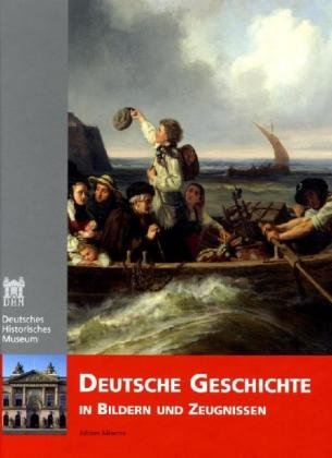Deutsche Geschichte in Bildern und Zeugnissen: 9783938832110: Books ...