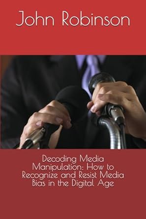 Decoding Media Manipulation: How to Recognize and Resist Media Bias in ...