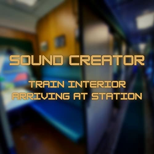 Play Train Interior Arriving at Station by Sound Creator on Amazon Music