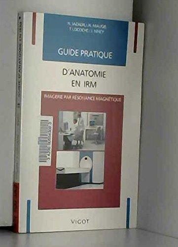 Guide pratique d'anatomie en IRM - Jazaerli, Nedal | 9782711419784 ...