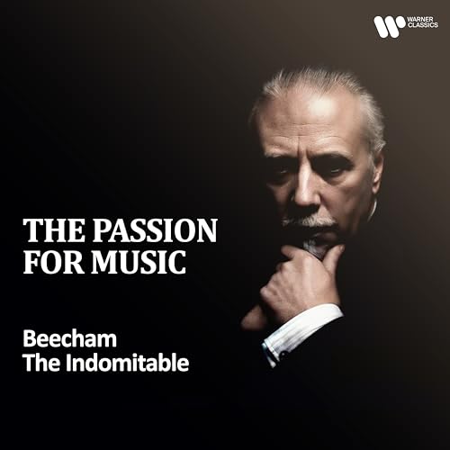 "The Passion for Music" - Beecham the Indomitable by Sir Thomas Beecham ...