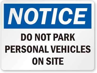 Notice : Do Not Park Personal Vehicles On Site, Diamond Grade ...