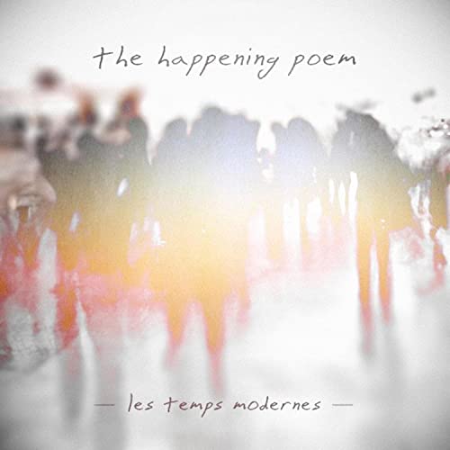 Play The Happening Poem by Les Temps modernes on Amazon Music