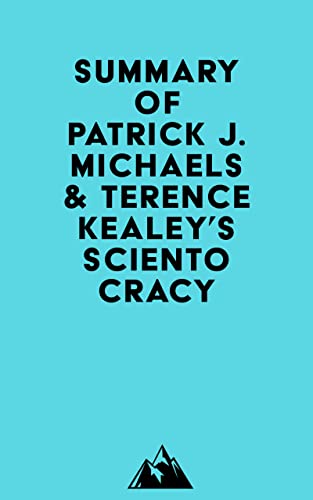 Amazon.com: Summary of Patrick J. Michaels & Terence Kealey's ...