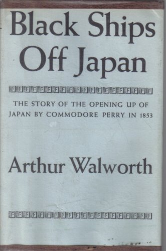 Black ships off Japan;: The story of Commodore Perry's expedition ...