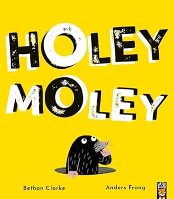 Holey Moley: Amazon.co.uk: Clarke, Bethan, Frang, Anders: 9781801044141 ...