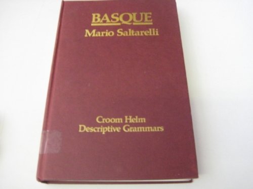 Basque (Croom Helm Descriptive Grammar Series): Saltarelli, Mario ...