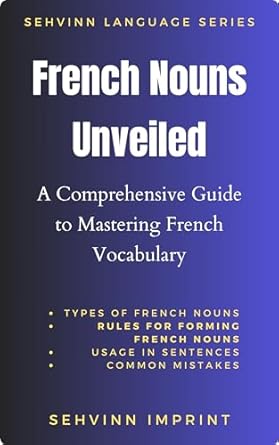 French Nouns Unveiled: A Comprehensive Guide to Mastering French ...