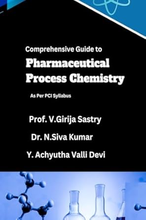 Buy Comprehensive Guide to Pharmaceutical Process Chemistry: As Per PCI ...