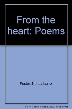 From the heart: Poems: Amazon.co.uk: Foster, Nancy Lantz: Books