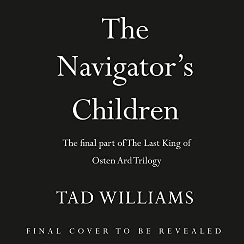 Amazon.com: The Navigator's Children: Last King of Osten Ard, Book 4 ...